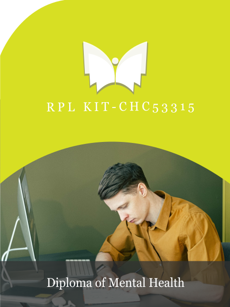 RPL KIT – CHC53315 Diploma of Mental Health – Careers in Care RPL KIT – CHC53315 Diploma of Mental Health – Careers in Care